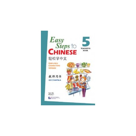 EASY STEPS TO CHINESE 5 TEACHER´S BOOK SIMPLIFIED CHARACTERS VERSION